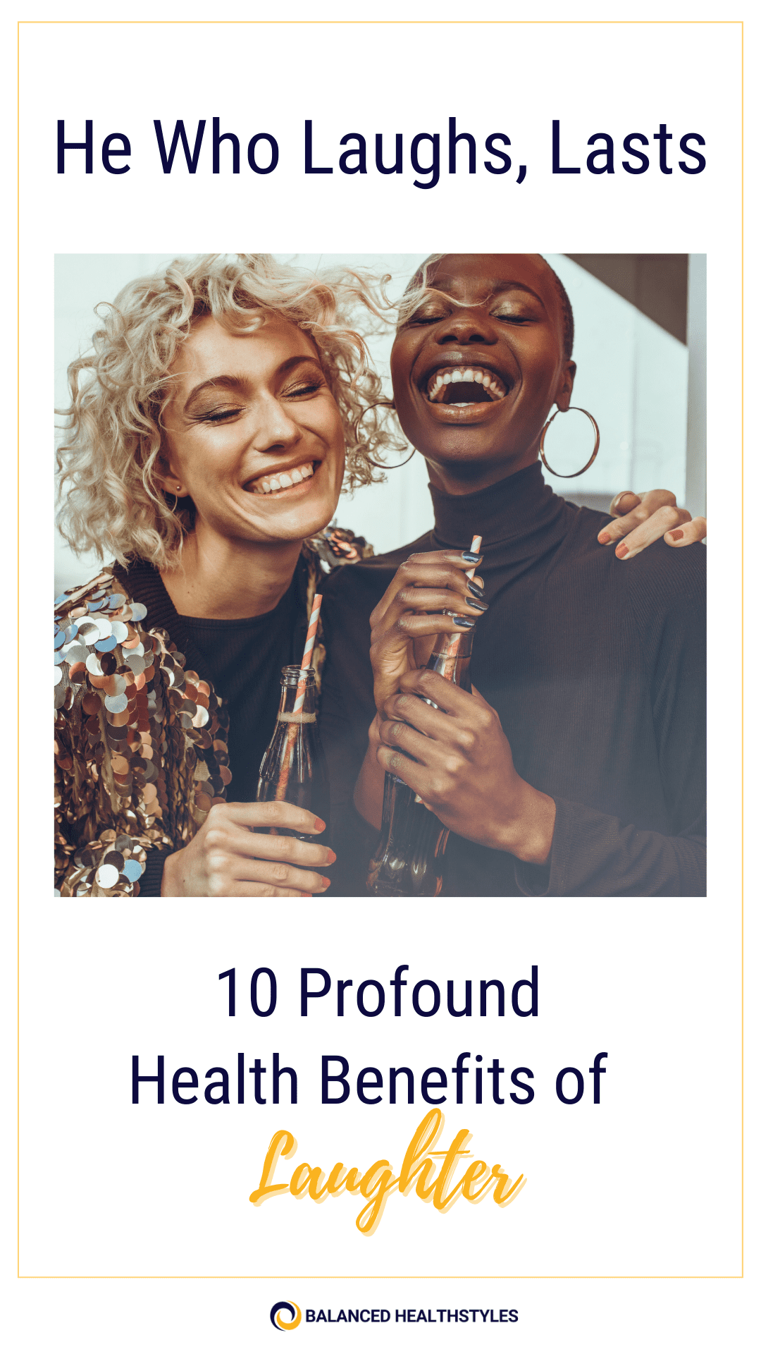 He Who Laughs Lasts: 10 Profound Health Benefits of Laughter